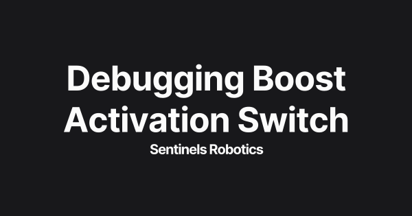 Debugging Boost Activation Switch | Sentinels Robotics